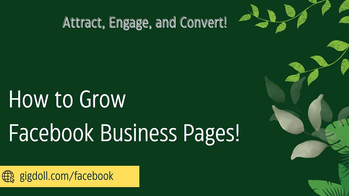 How to Grow Facebook Business Pages! | by GIGDOLL Digital | Apr, 2024 ...