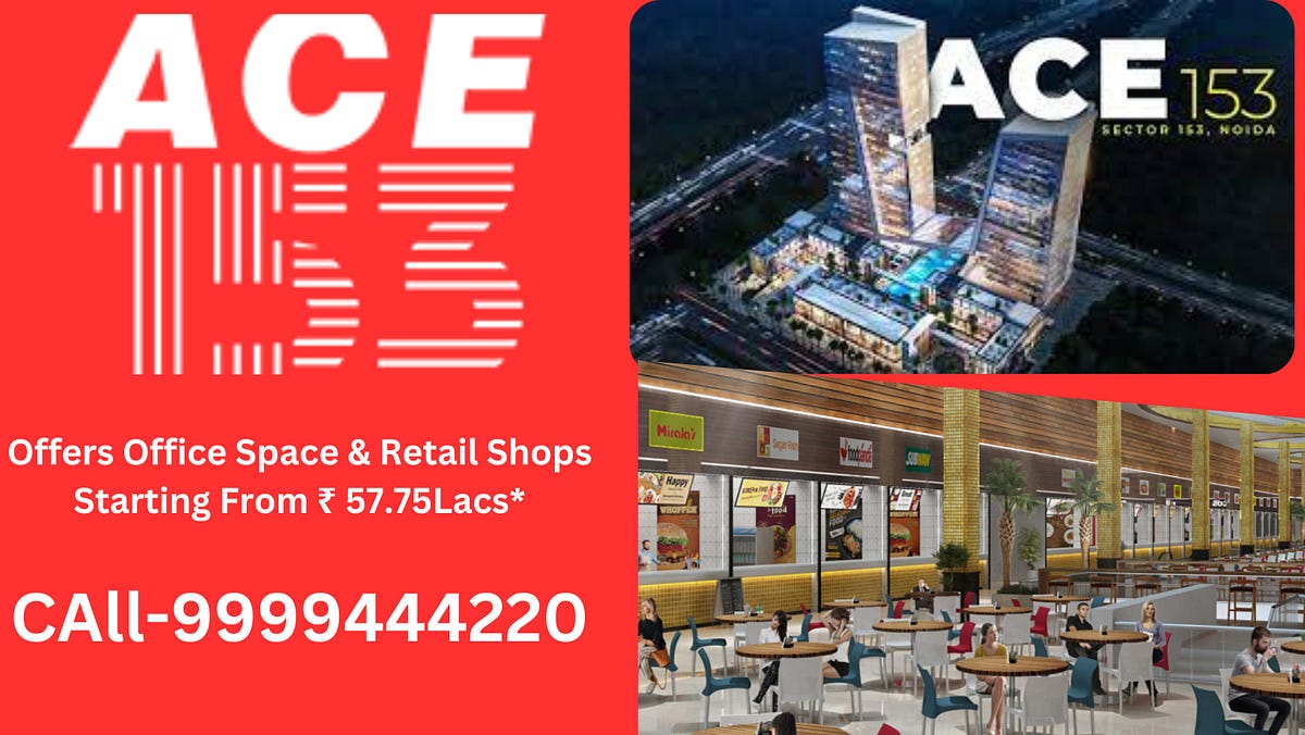 Ace Sector 153 Noida — Commercial Luxurious Lifestyle | by Godrej Properties Noida | Medium