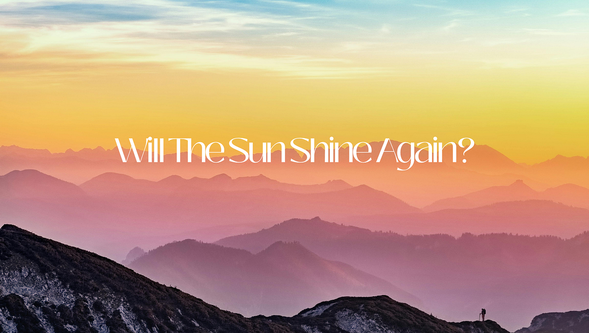 Will The Sun Shine Again?. A poem about tomorrow. | by Emmanuel Imoh ...