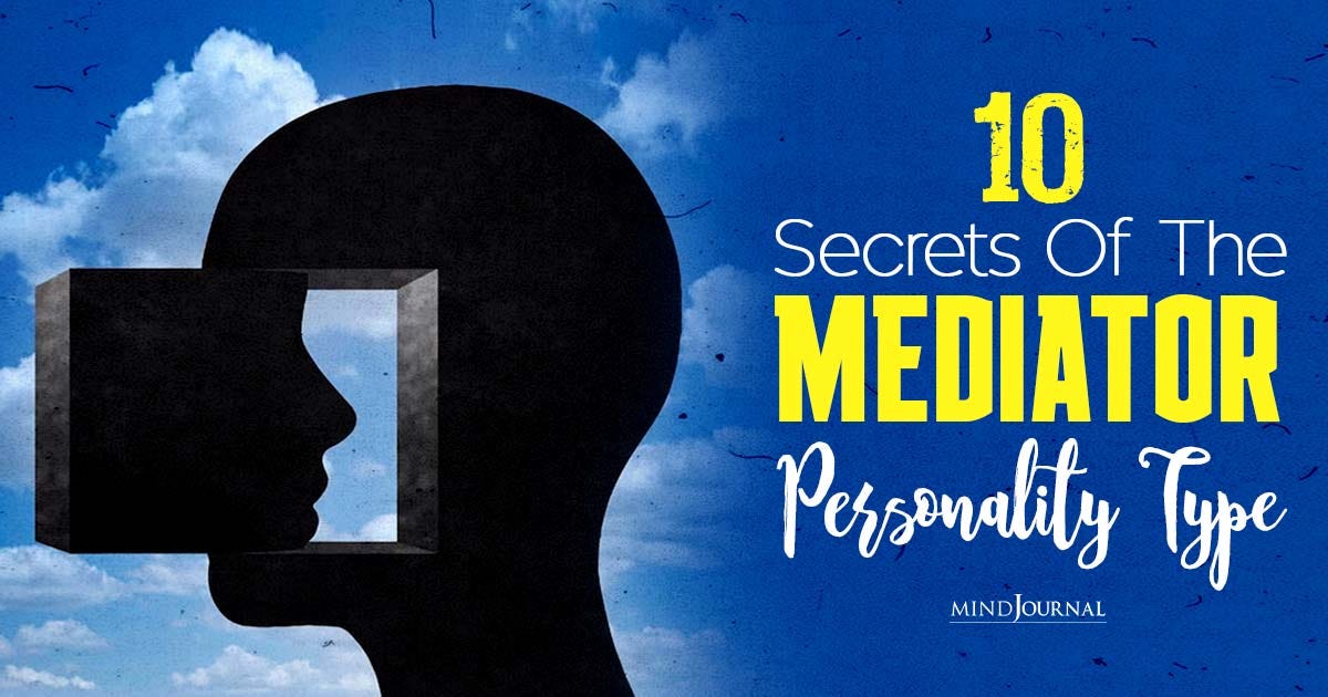 What Is The Mediator Personality Type Like? 10 Intriguing Secrets of ...
