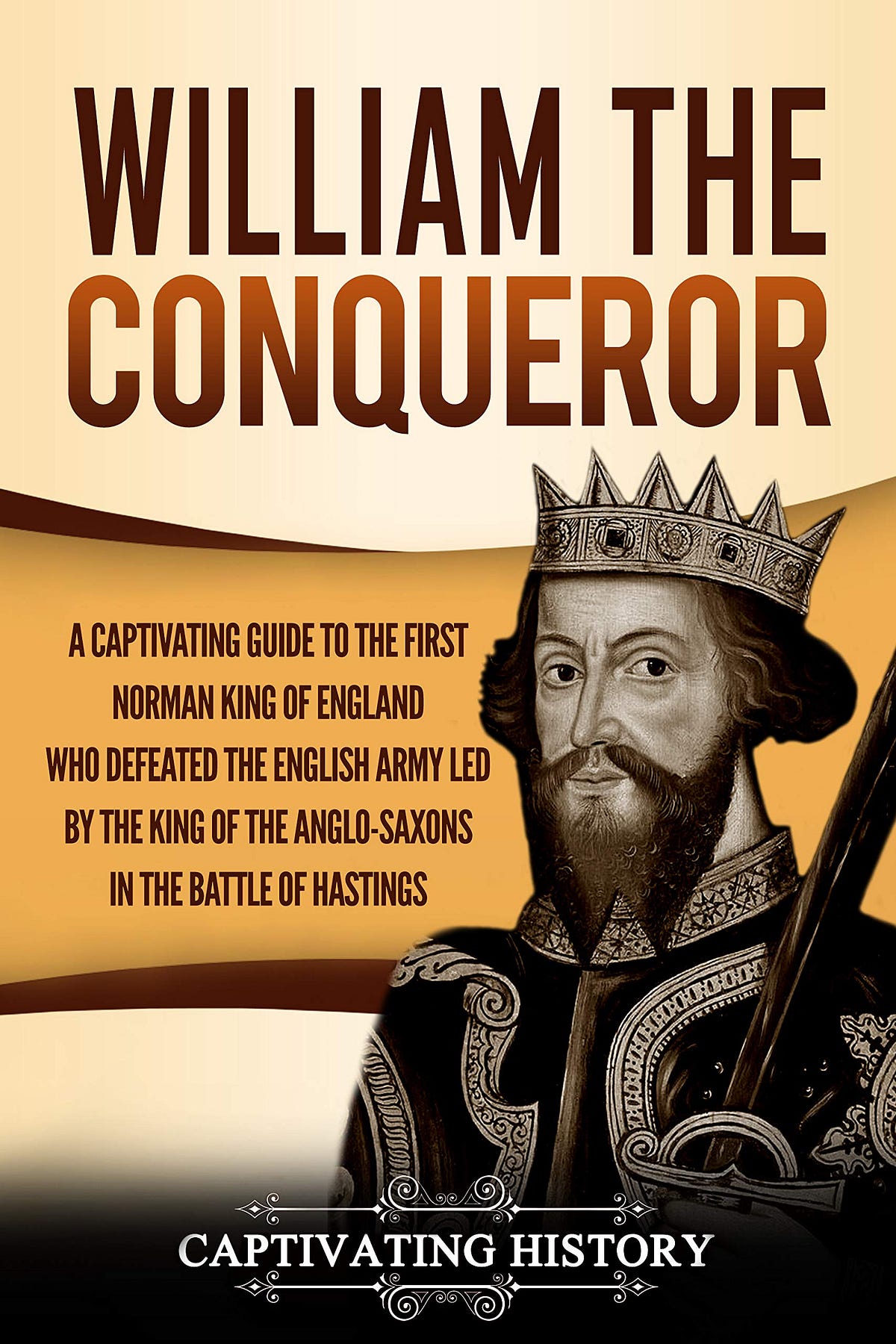 [READ] William the Conqueror: A Captivating Guide to the First Norman ...
