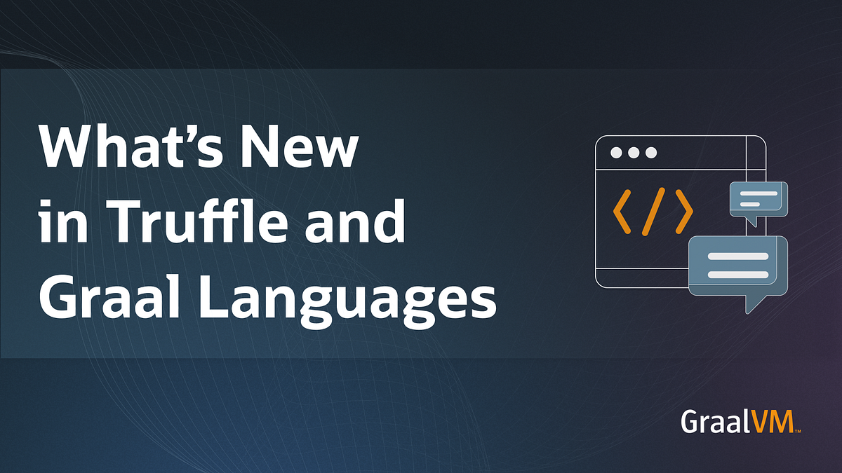 What’s new in Truffle 24.0 and Graal Languages | by Alina Yurenko | graalvm | Medium