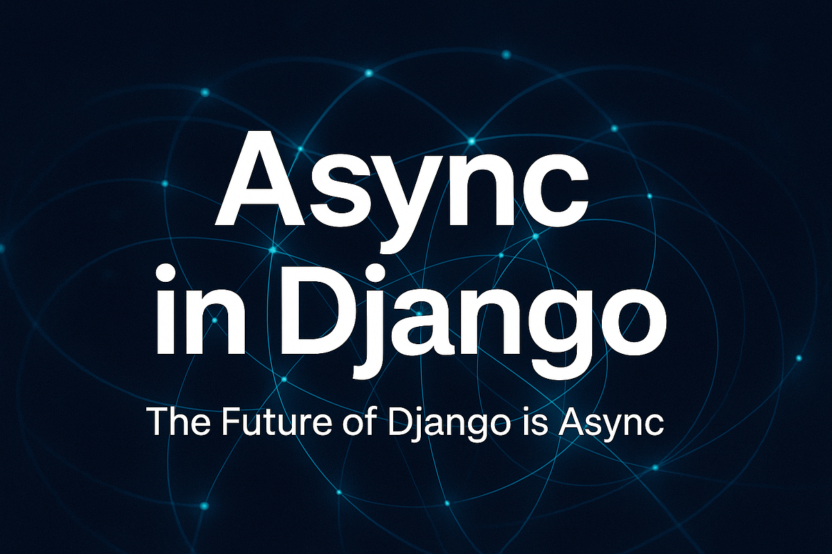 How to build faster, scalable Django apps with async & ASGI | by Rushal Barkhade | Django ...