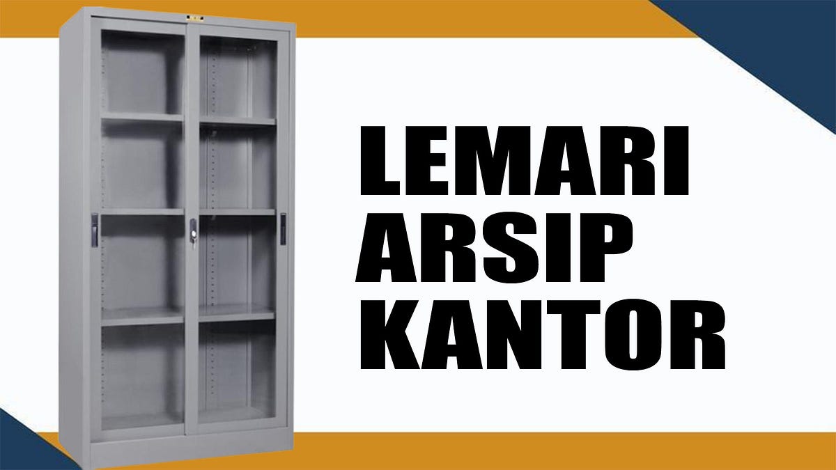 Beberapa Jenis Lemari Arsip. Beberapa Jenis Lemari Arsip | by Nurul ...