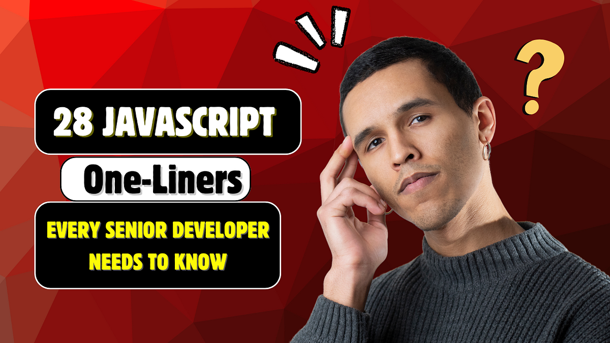 28 JavaScript One-Liners every Senior Developer Needs to Know | by ...