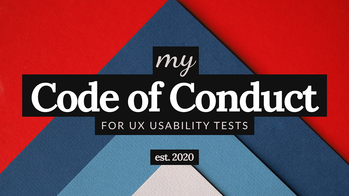 A Code of Conduct for UX Usability Tests | by Mike Curtis | The You ...