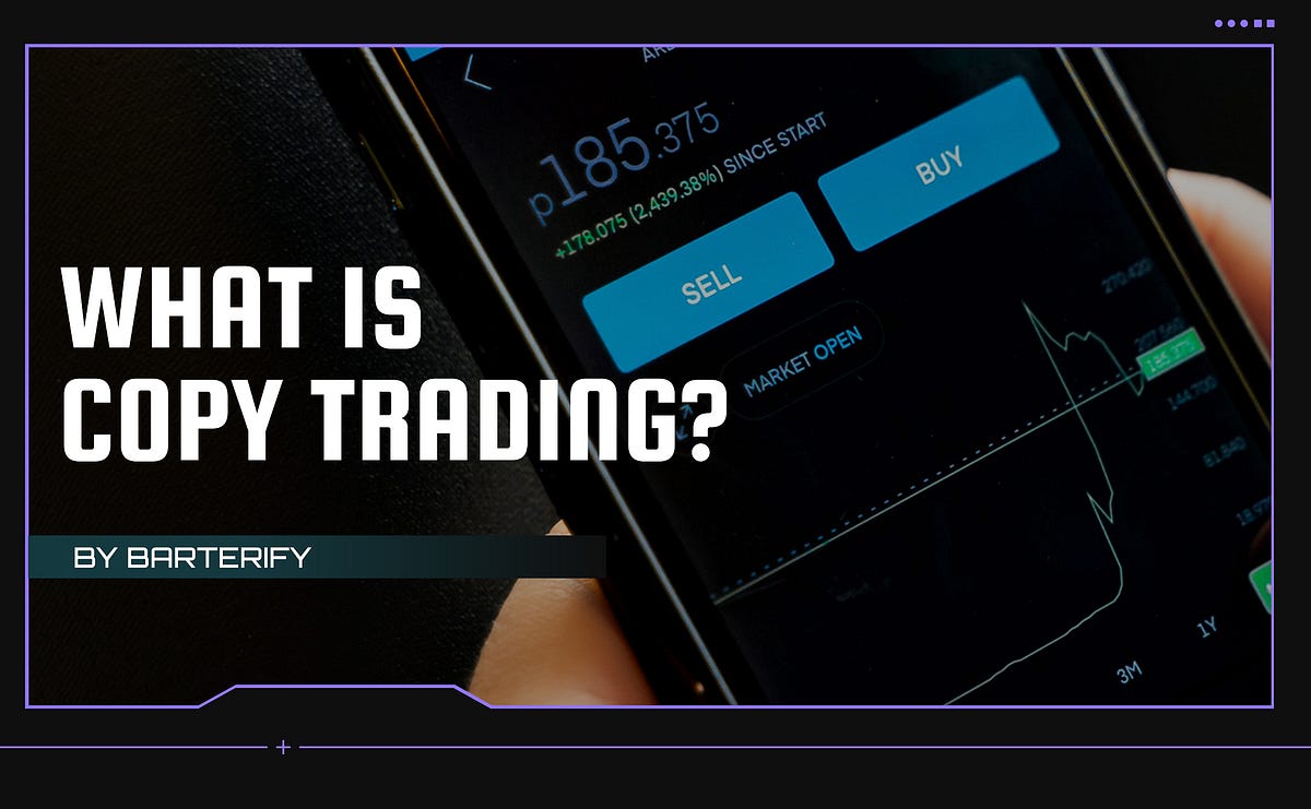 What is copy trading and how is it work? | by Barterify | Coinmonks ...