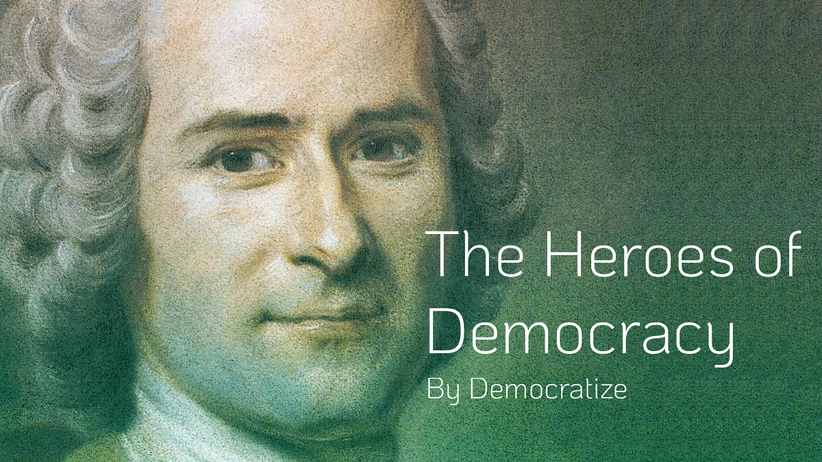 Jean-Jacques Rousseau. This is the heroes of democracy, our… | by ...