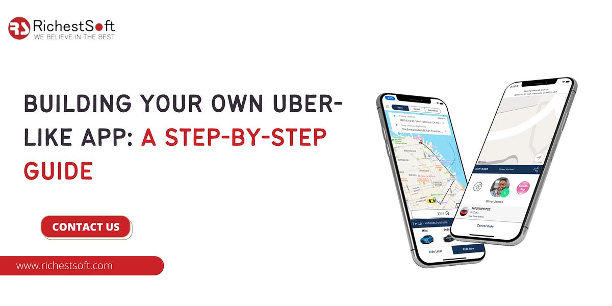 Building Your Own Uber-Like App: A Step-by-Step Guide | by Jose Lyon | Medium
