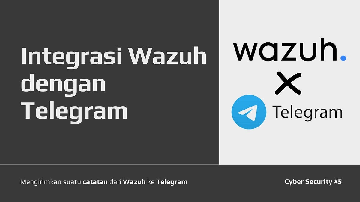 Integrasi Wazuh dengan Telegram. Mengirimkan suatu catatan dari Wazuh ...