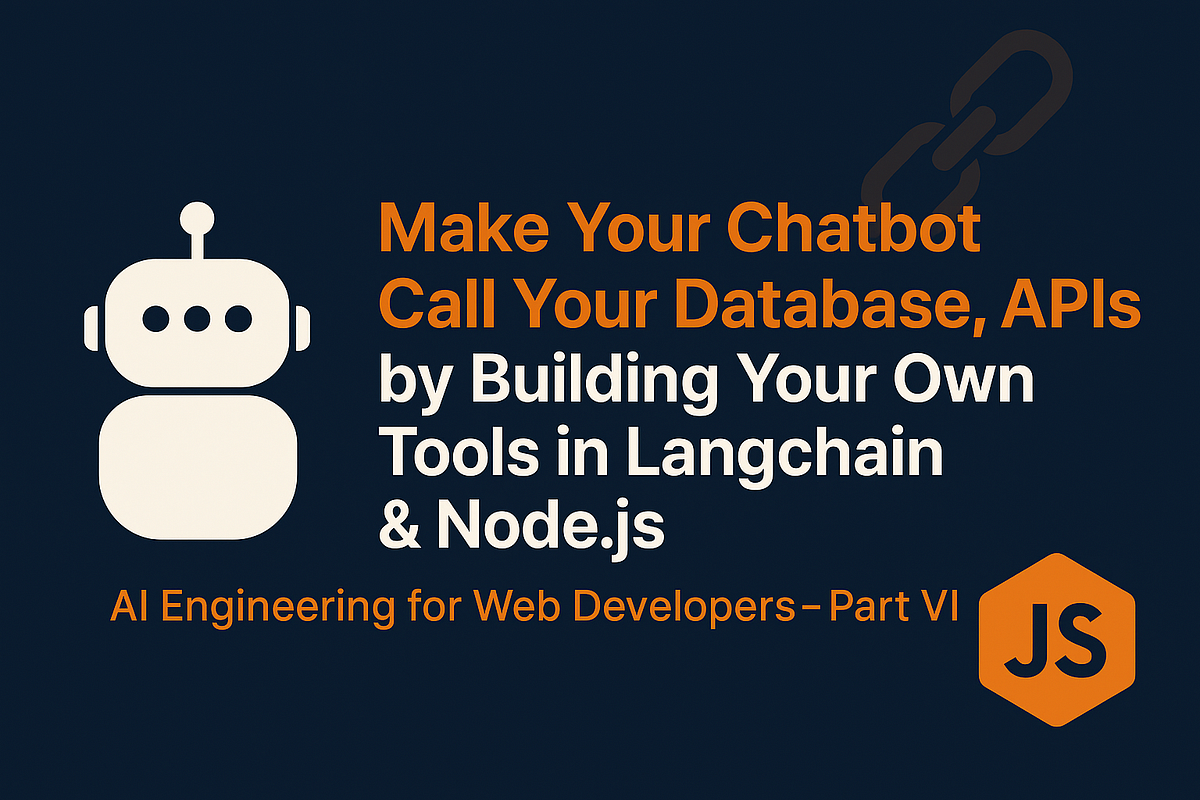 Make Your Chatbot Call Your Database, APIs by Building Your Own Tools in Langchain & Node.js ...