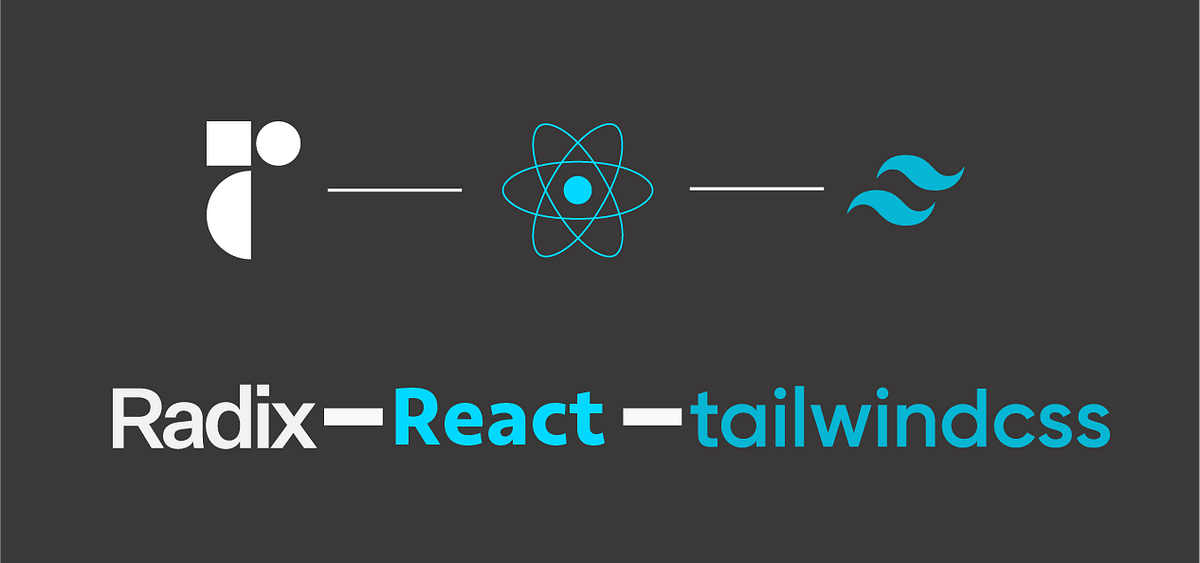 The Perfect Trio: Unlocking the Potential of React, Tailwind, and Radix-UI | by sabin shrestha ...