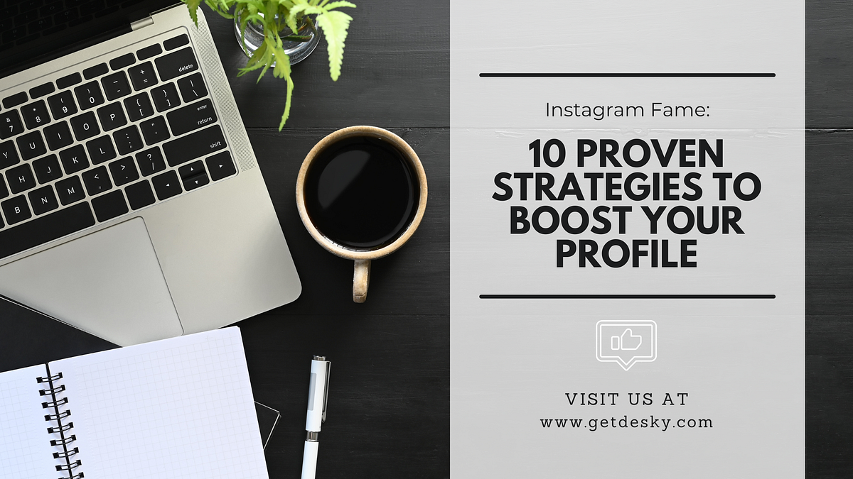 Instagram Fame: 10 Proven Strategies to Boost Your Profile | by ...