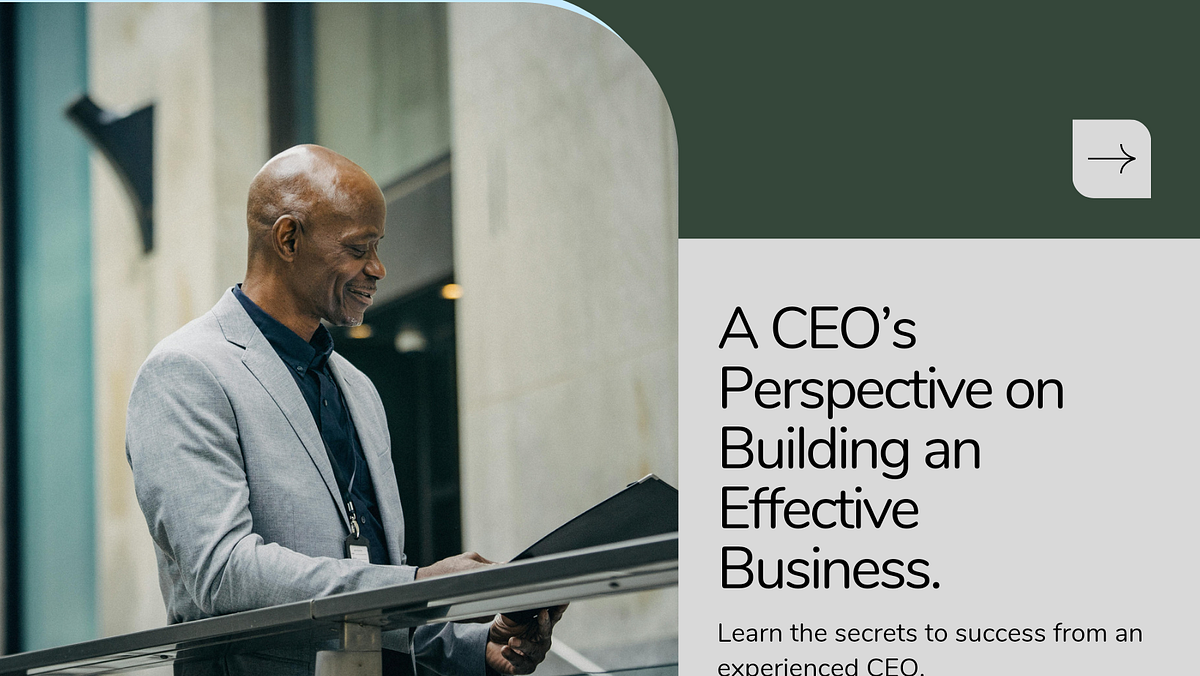A CEO’s Perspective on Building an Effective Business | by Talk Agile ...
