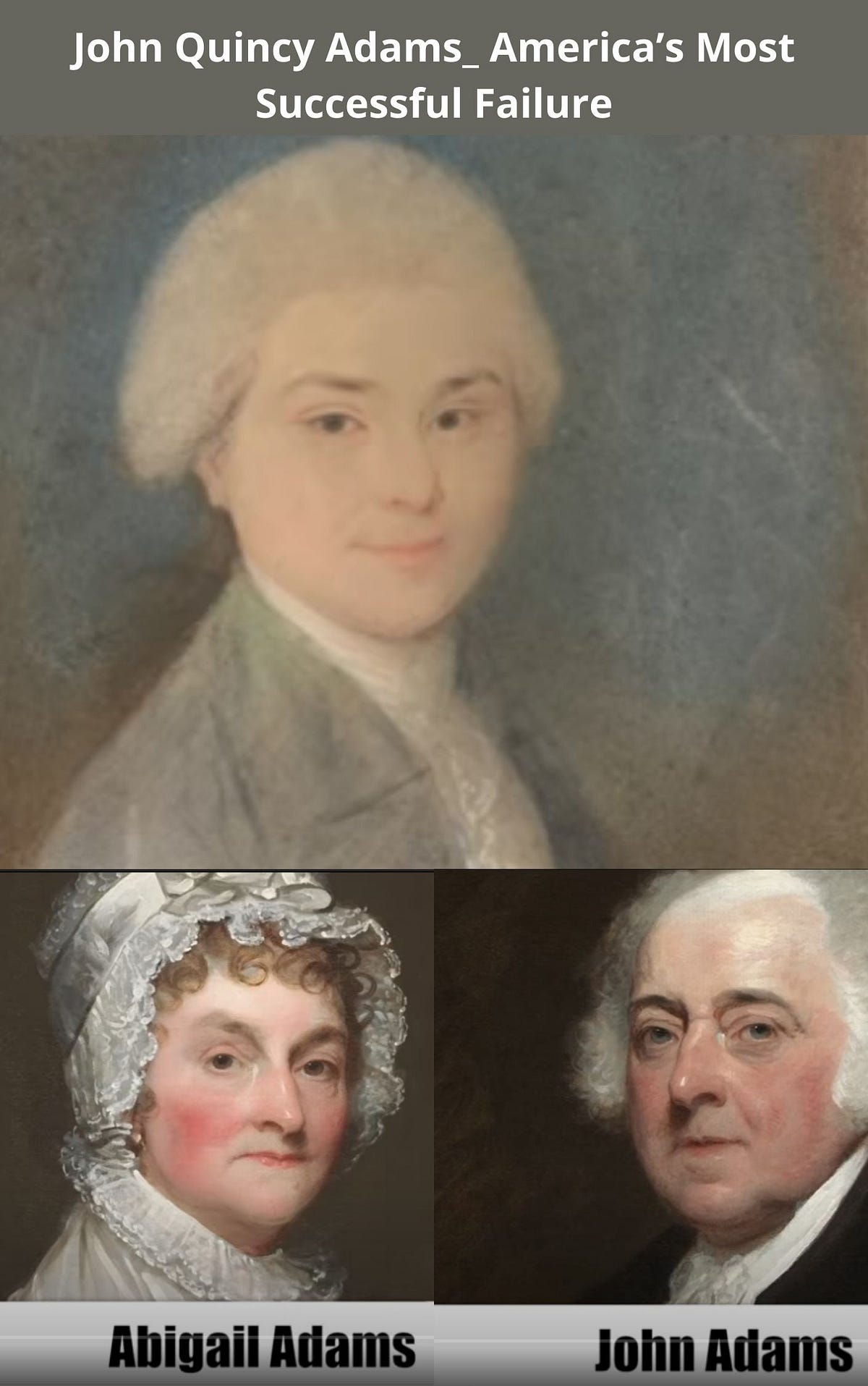 John Quincy Adams_ America’s Most Successful Failure// john Quincy Adam ...