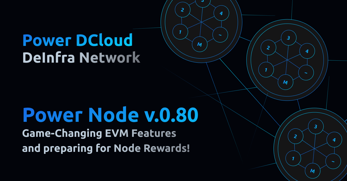 Power Node 0.80: Game-Changing EVM Features and preparing for Node ...