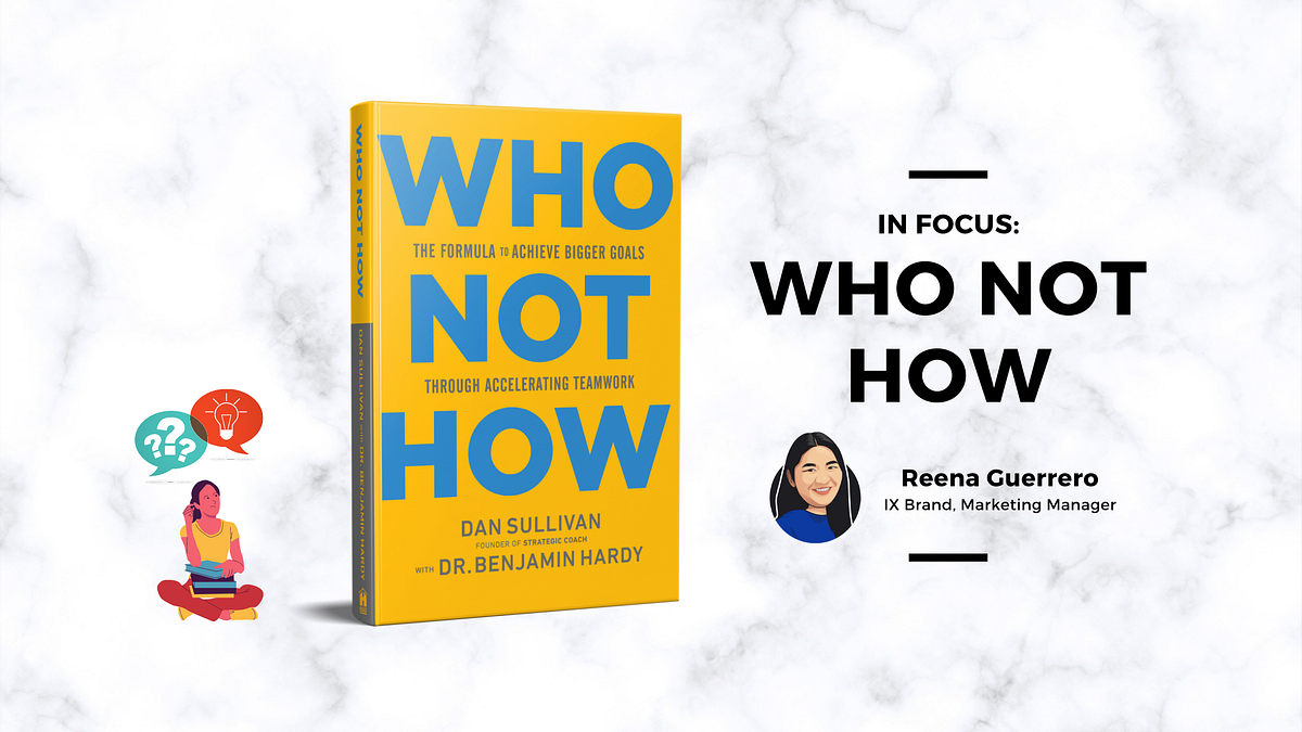 In Focus: “Who Not How”. At the beginning of each month, I… | by Reena ...