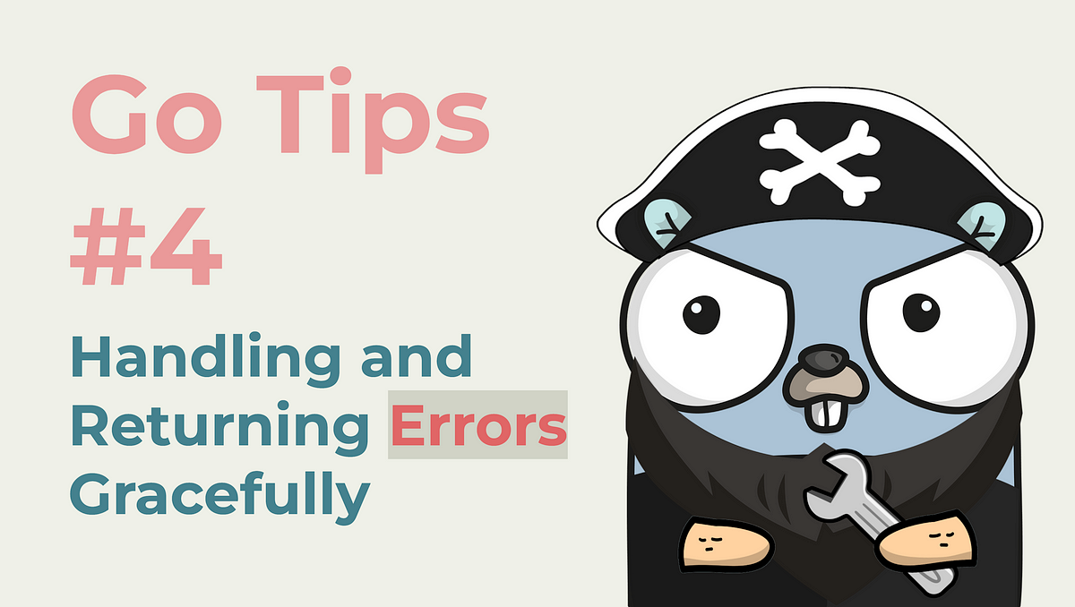 Go Tip #4: Handling and Returning Errors Gracefully | by Lenon ... Go Tip #4: Handling and Returning Errors Gracefully | by Lenon ...