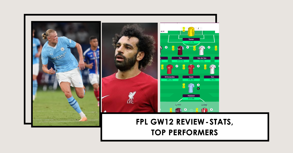FPL GW12 Review — Stats, Top Performers | by redeyedrae | Medium