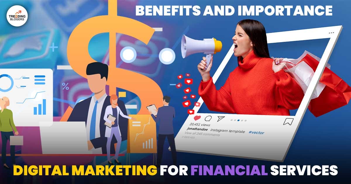 Digital Marketing For Financial Services: Benefits And Importance | by ...