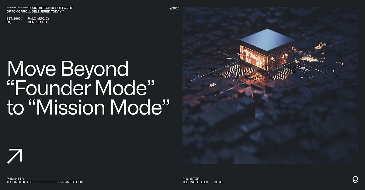 Palantir: "Mission Mode" beats "Founder Mode" | Palantir Blog