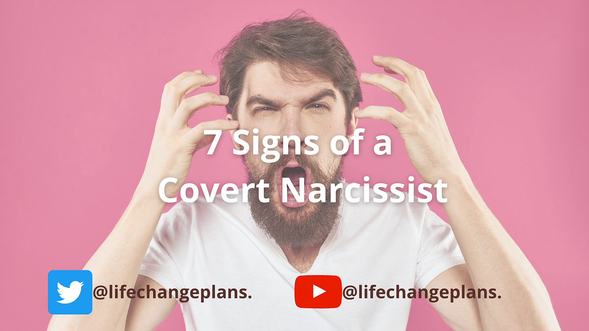 7 Signs of a Covert Narcissist. First, let’s look at what are the… | by Ann Loren Keeling | Medium