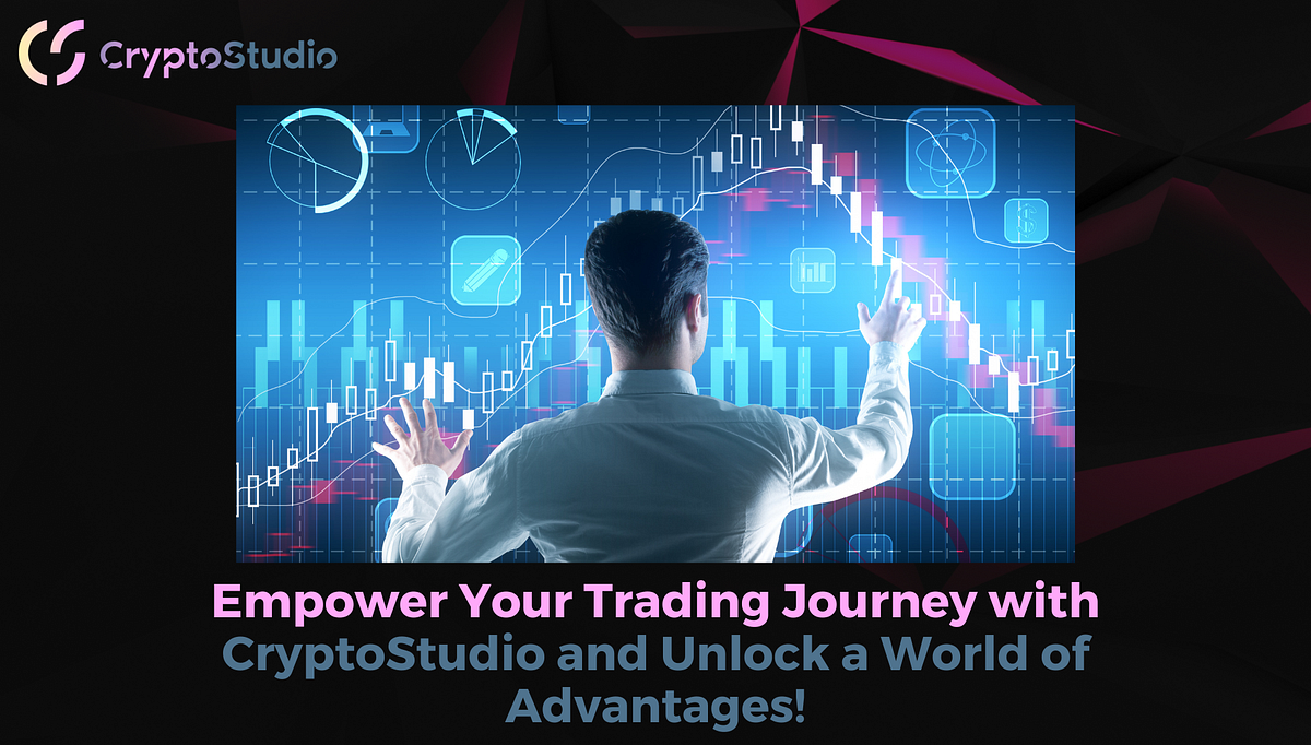 Empower Your Trading Journey with CryptoStudio and Unlock a World of ...