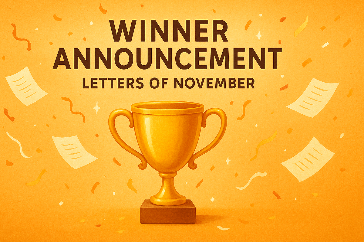 Winner Announcement — Letters of November | by Saima Akther | No Time