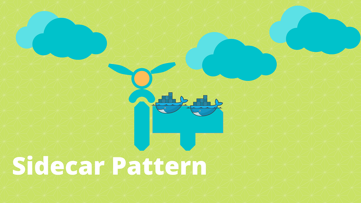 Sidecar Concept In 3 Minutes. What is sidecar pattern? | by Soulaiman ...