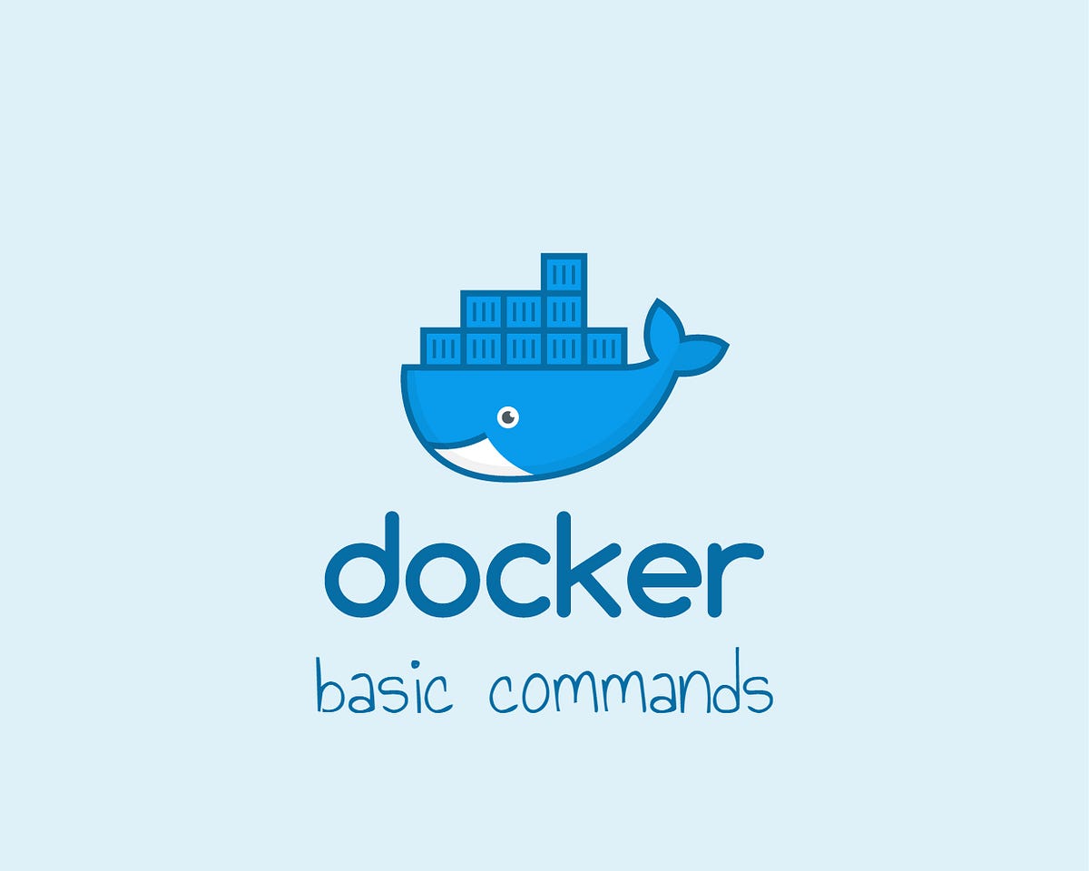 Docker Basic Commands. Check the version of the installed… | by ...