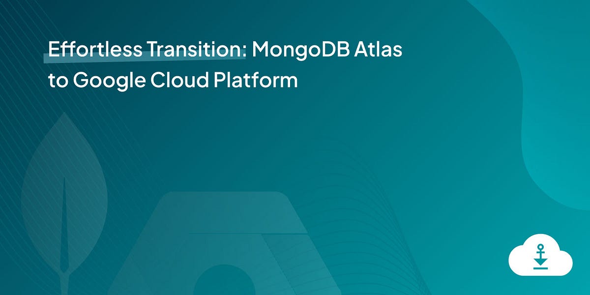 Effortless Transition: MongoDB Atlas to Google Cloud Platform | by Heena Gangrekar | Ankercloud ...