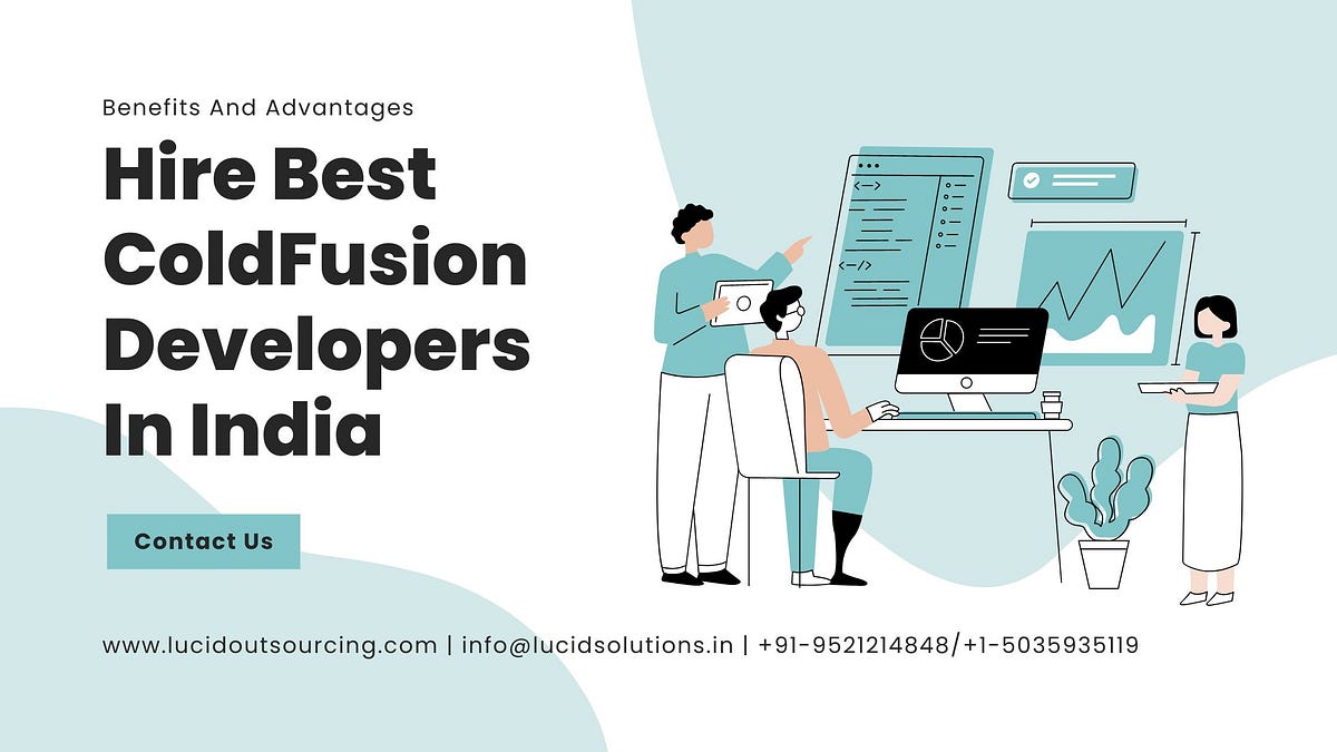Hire Best ColdFusion Developers In India: Benefits and Advantages | by Deepak Purohit | Mar ...