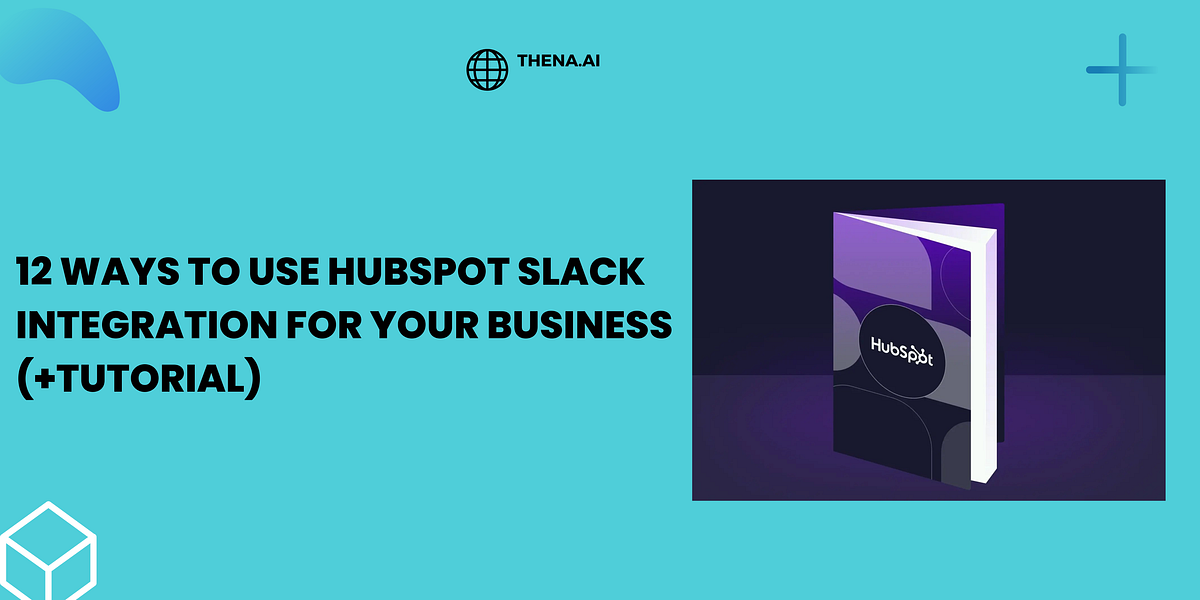 12 Ways to Use HubSpot Slack Integration for Your Business (+Tutorial ...