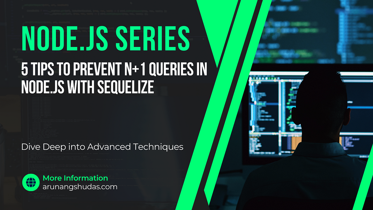 5 Tips to Prevent N+1 Queries in Node.js with Sequelize | by Arunangshu Das | Medium