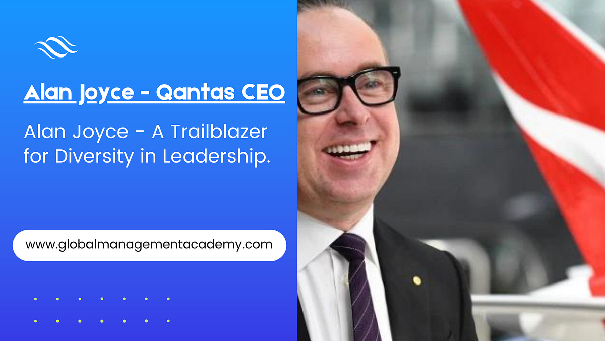 Alan Joyce — A Trailblazer for Diversity in Leadership | by James ...