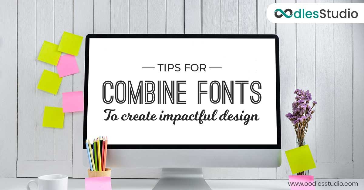 Tips for Combining Fonts to Create Impactful Digital Designs | by ...