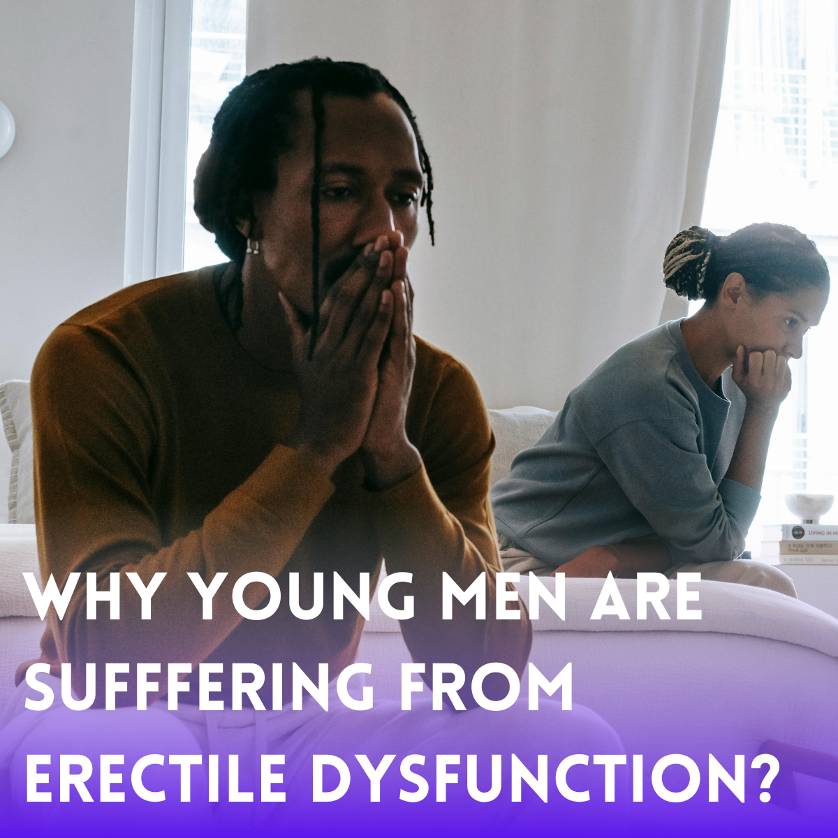 Why young men are suffering from Erectile Dysfunction | by FitXcure ...