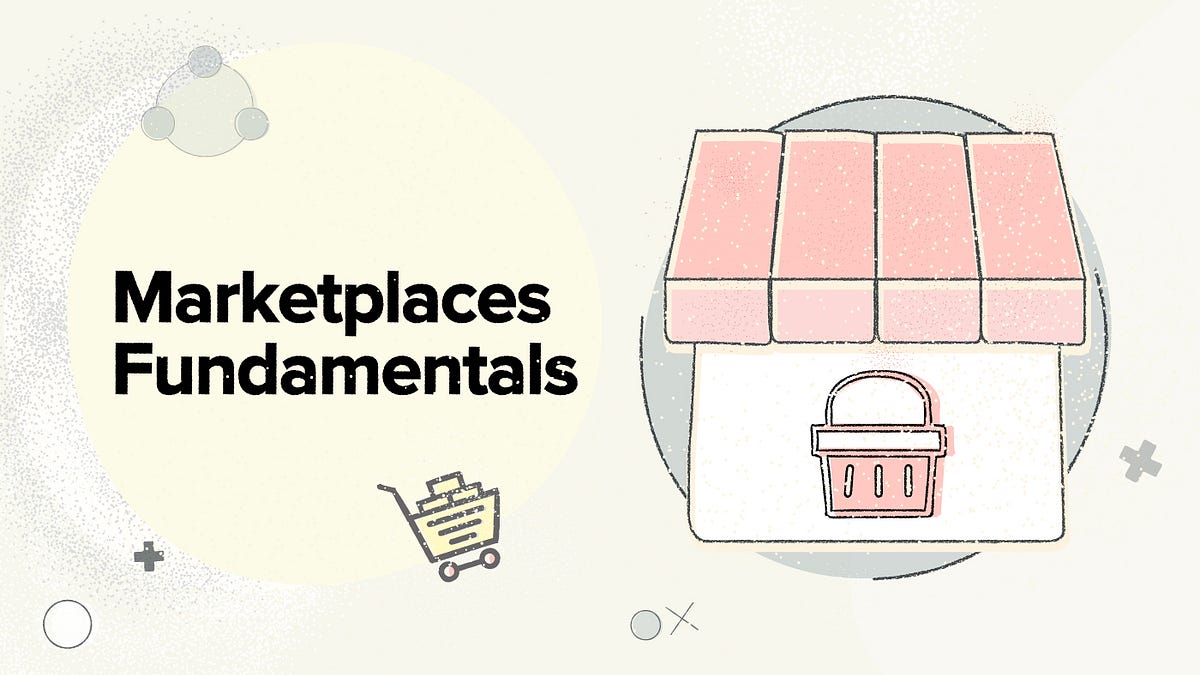 Marketplaces Fundamentals. How do economies operate in the real… | by ...