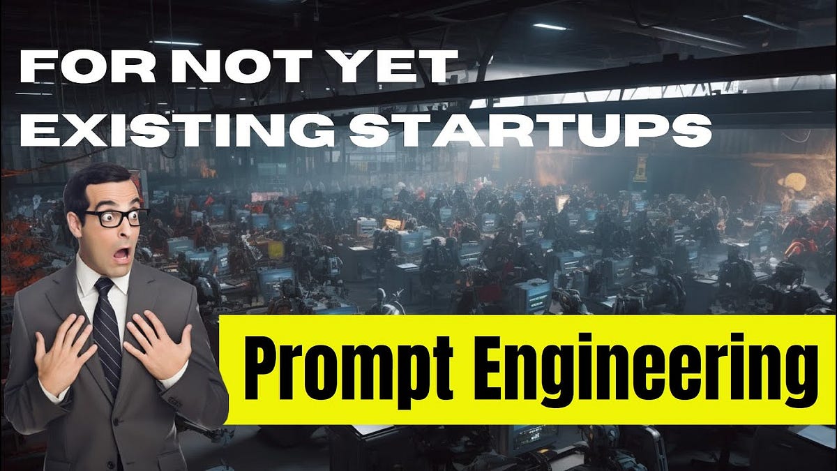 Startup Success: Prompt Engineering and Real Use-Case with ChatGPT ...