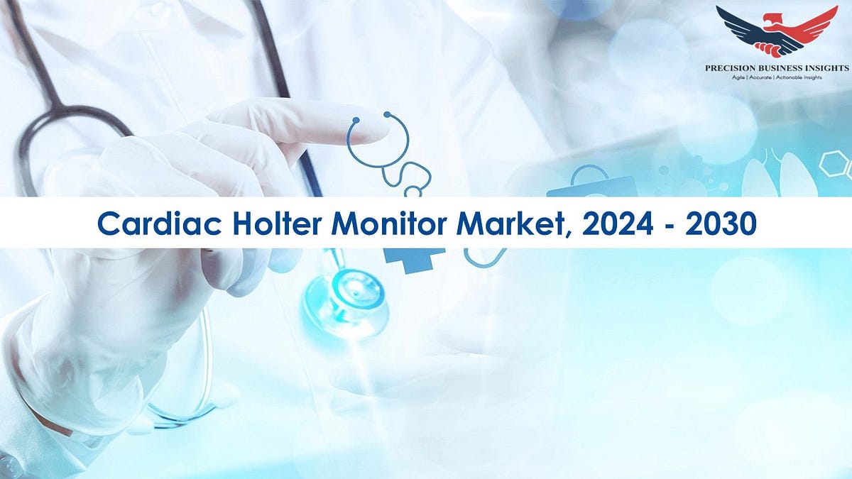 Cardiac Holter Monitor Market Research Insights 2024–2030 | by Sravasha | Mar, 2024 | Medium