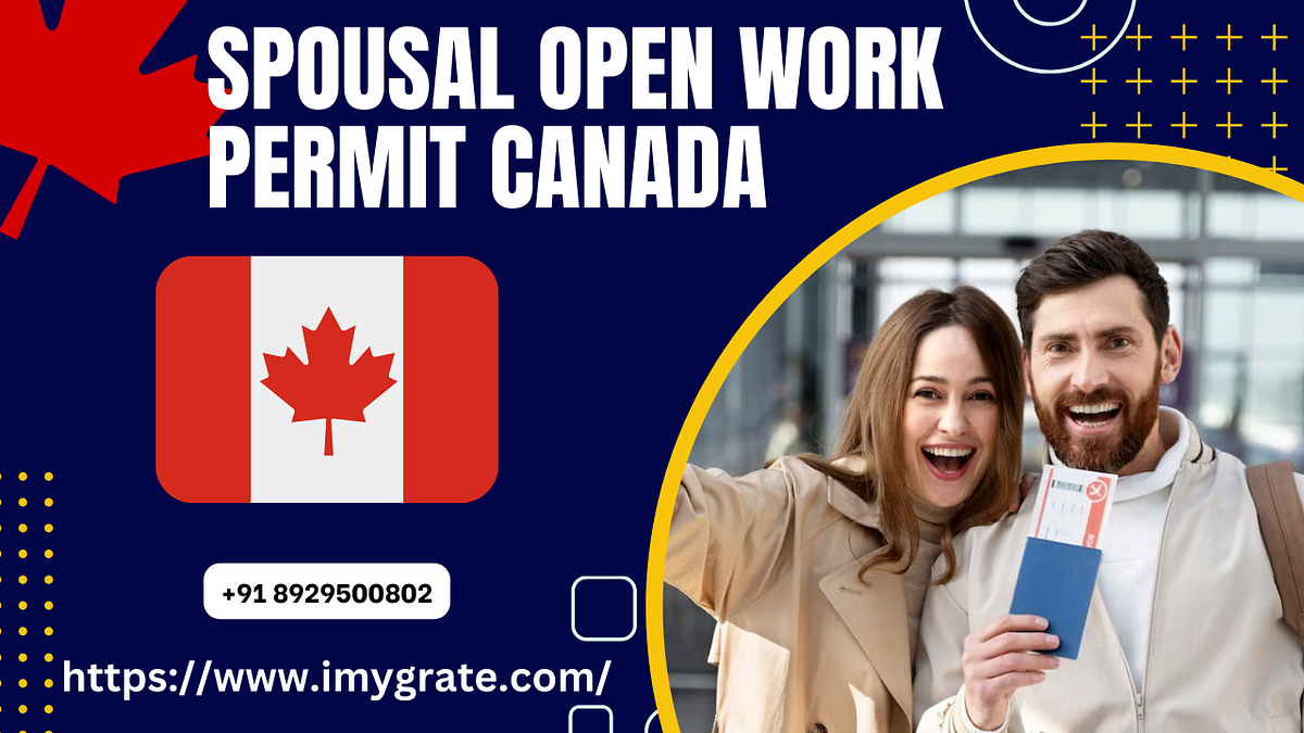 Spousal Open Work Permit Canada. Spousal Open Work Permit Canada from ...