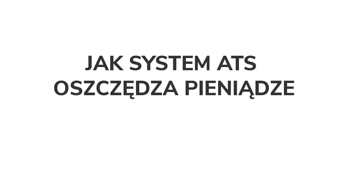 W jaki sposób system ATS oszczędza czas i pieniądze? | by Maciej ...
