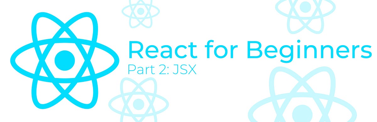 React For Beginners (Part 2). JSX | by Emma Bostian | codeburst