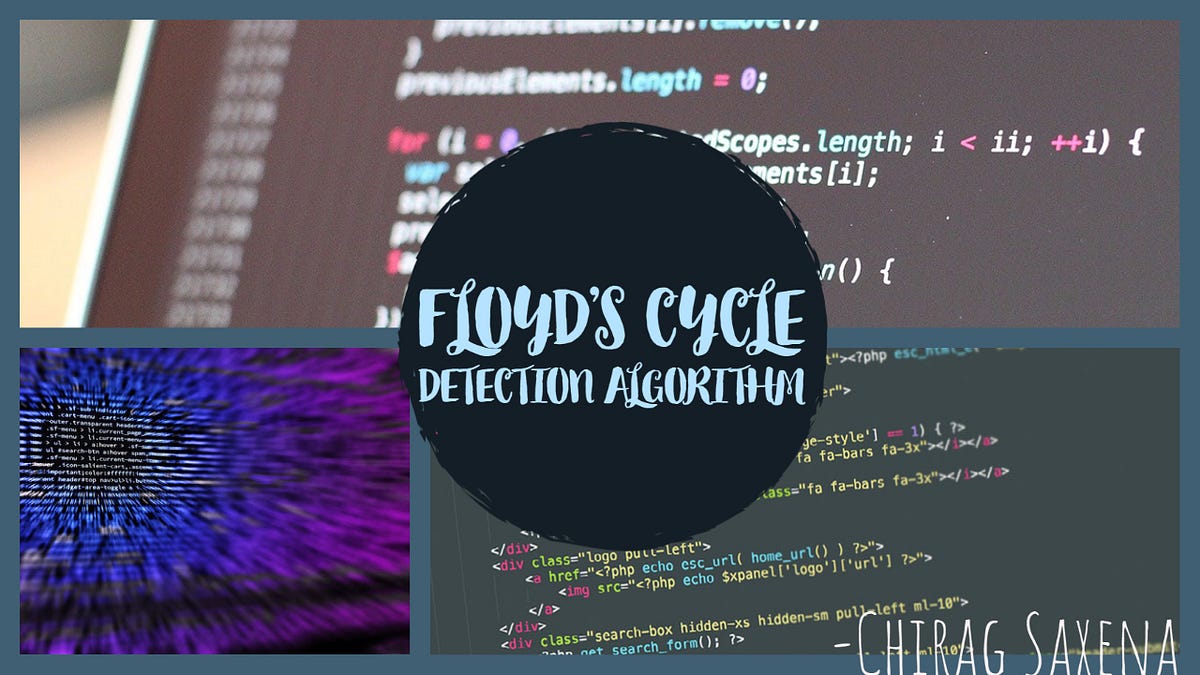 Floyd S Cycle Detection Algorithm By Chirag Saxena Medium