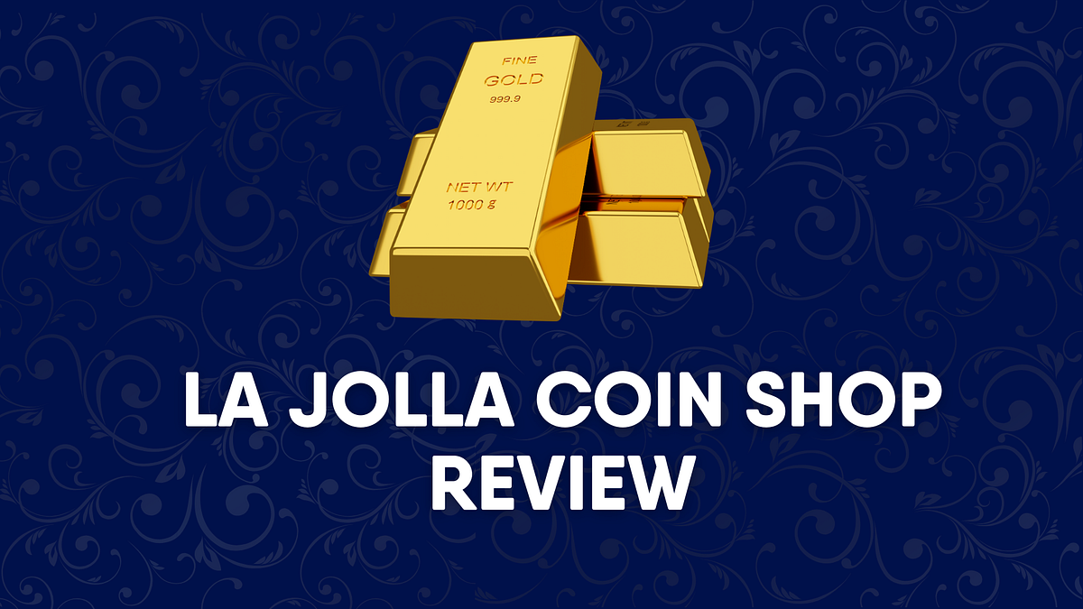 La Jolla Coin Shop Review. 🤚Stop — before you read this review: | by ...