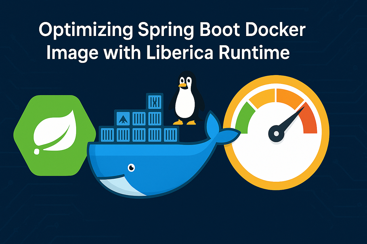 Optimizing Spring Boot docker image using Liberica runtime container | by Fahim Fahad | Jul ...