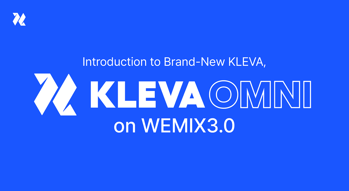 Introduction to Brand-New KLEVA, KLEVA omni | by WEMIX Communication ...