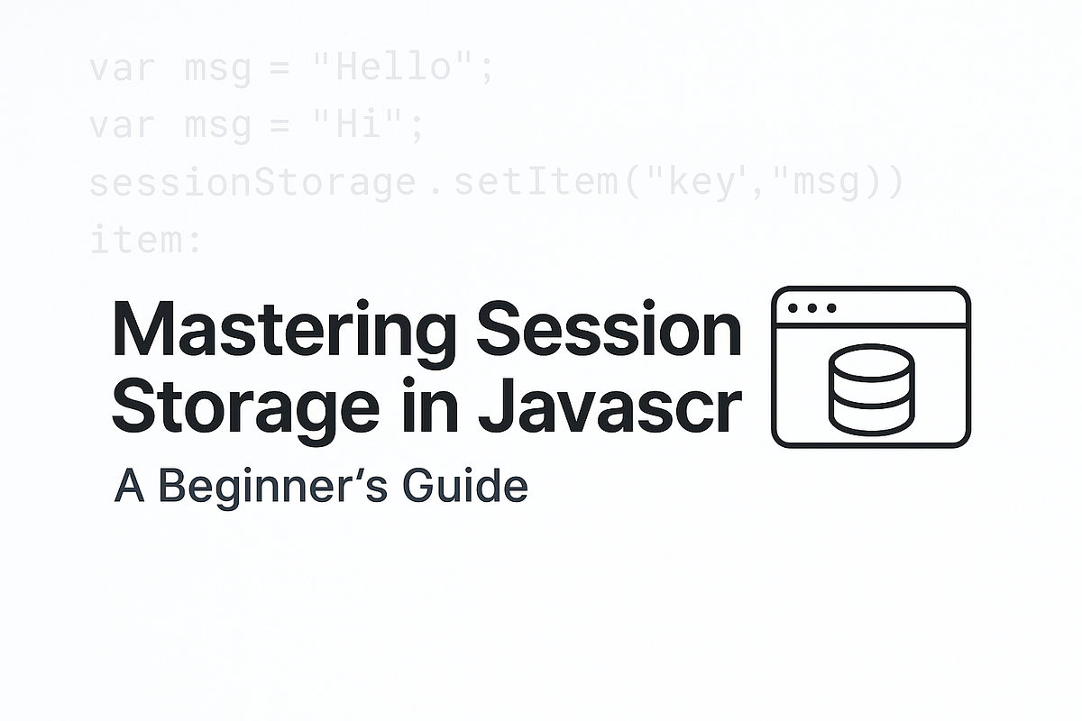 Mastering Session Storage in JavaScript | by Varun Wadhwa | Dev Simplified | Medium