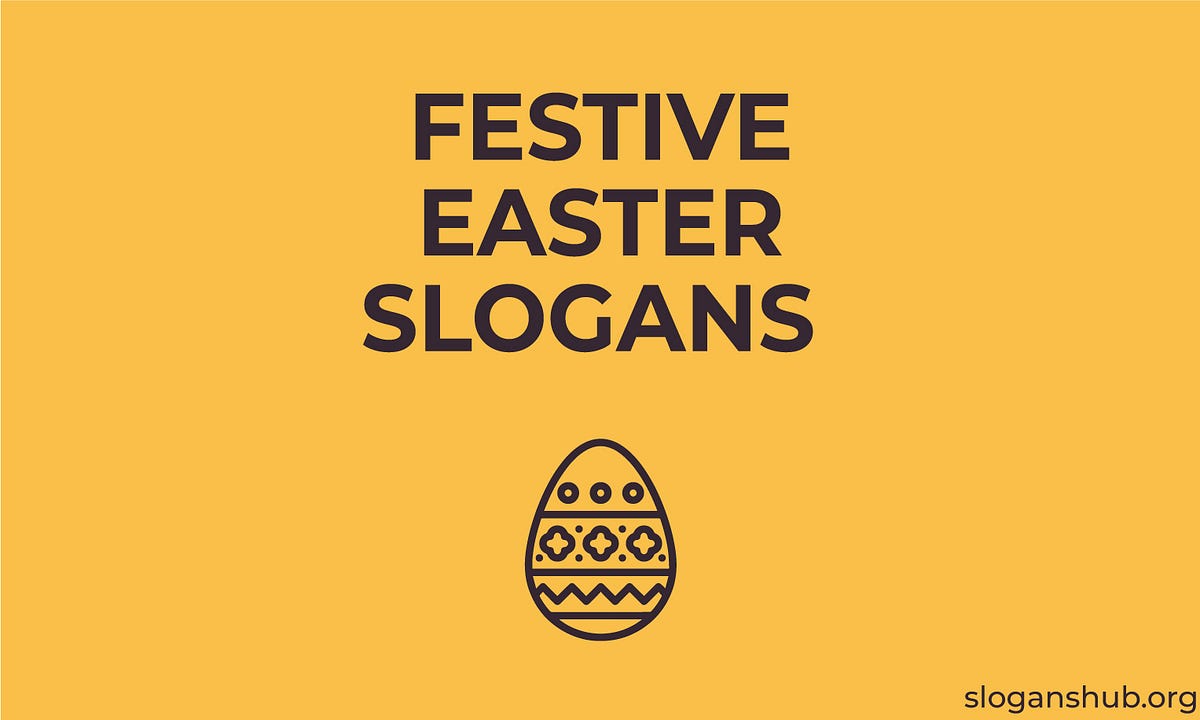 30 Festive Easter Slogans 2024. Read More: Festive Easter Slogans 2023 ...