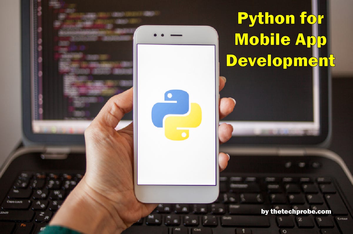 Python For Mobile App Development | 5 Hidden Facts About It | by Tech ...